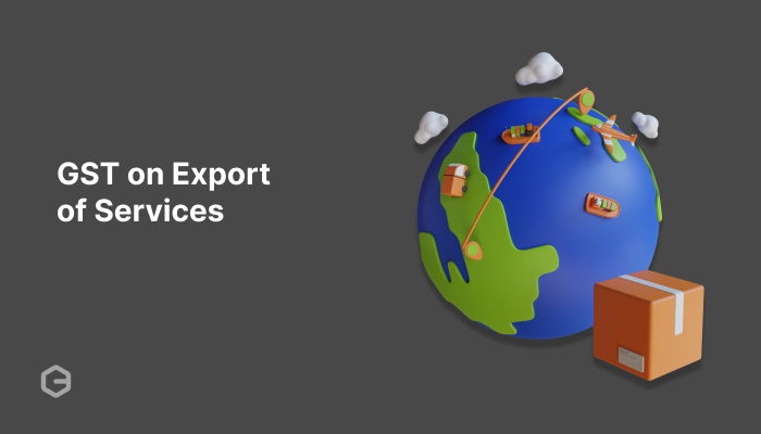 Impact of GST on Export of Services in India