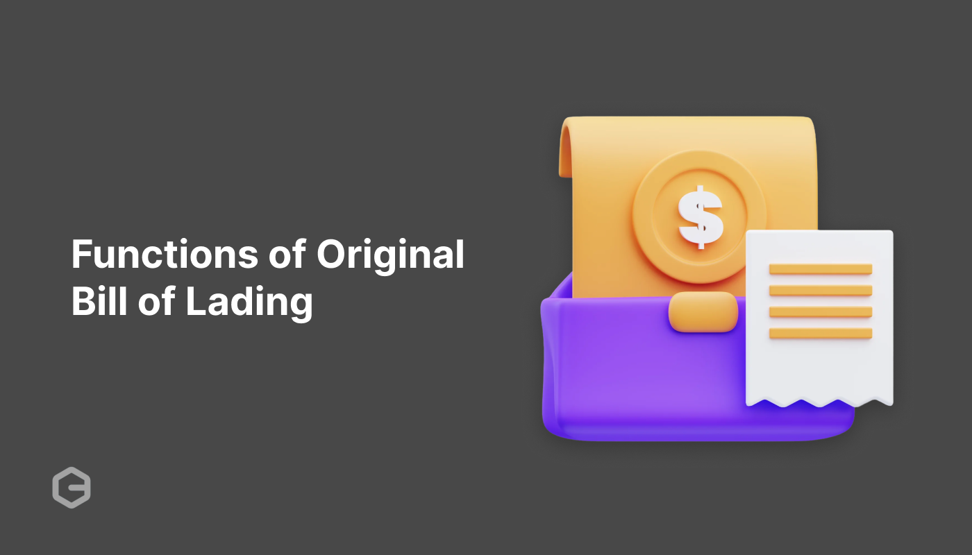 Understanding the Meaning and Functions of Original Bill of Lading (OBL)