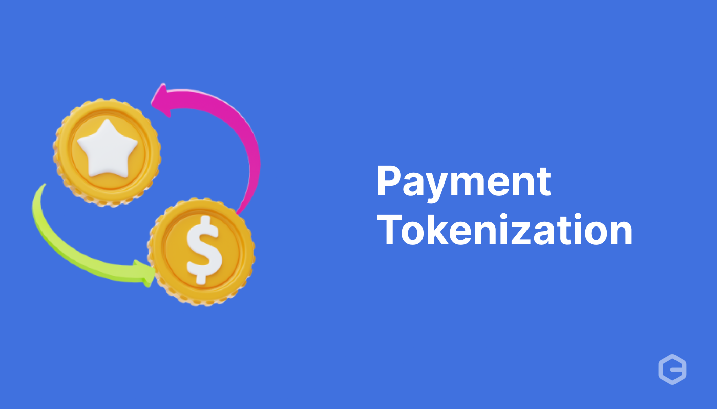Payment Tokenization: How It Works and Its Benefits