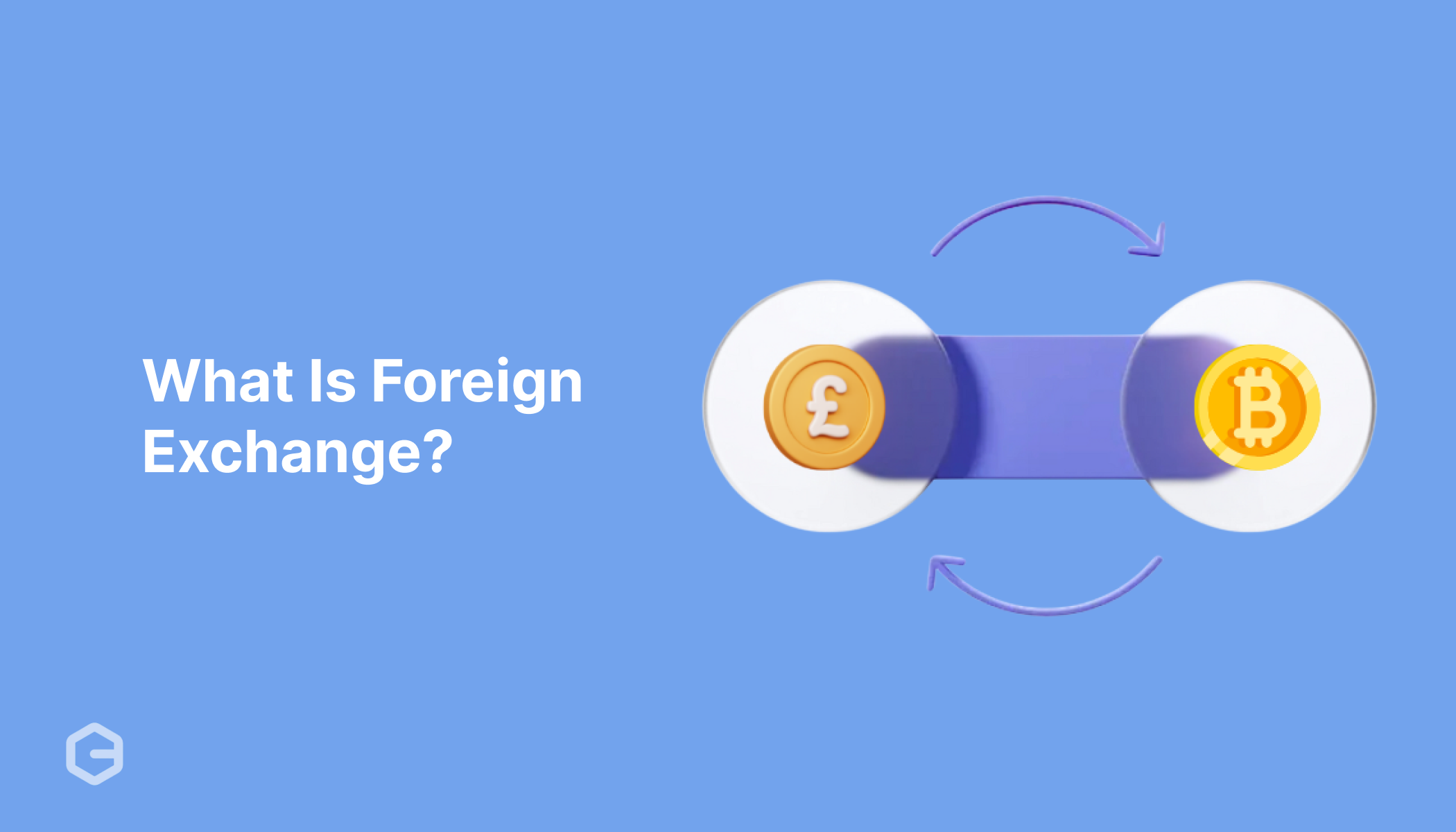 What Is Foreign Exchange And How It Works?