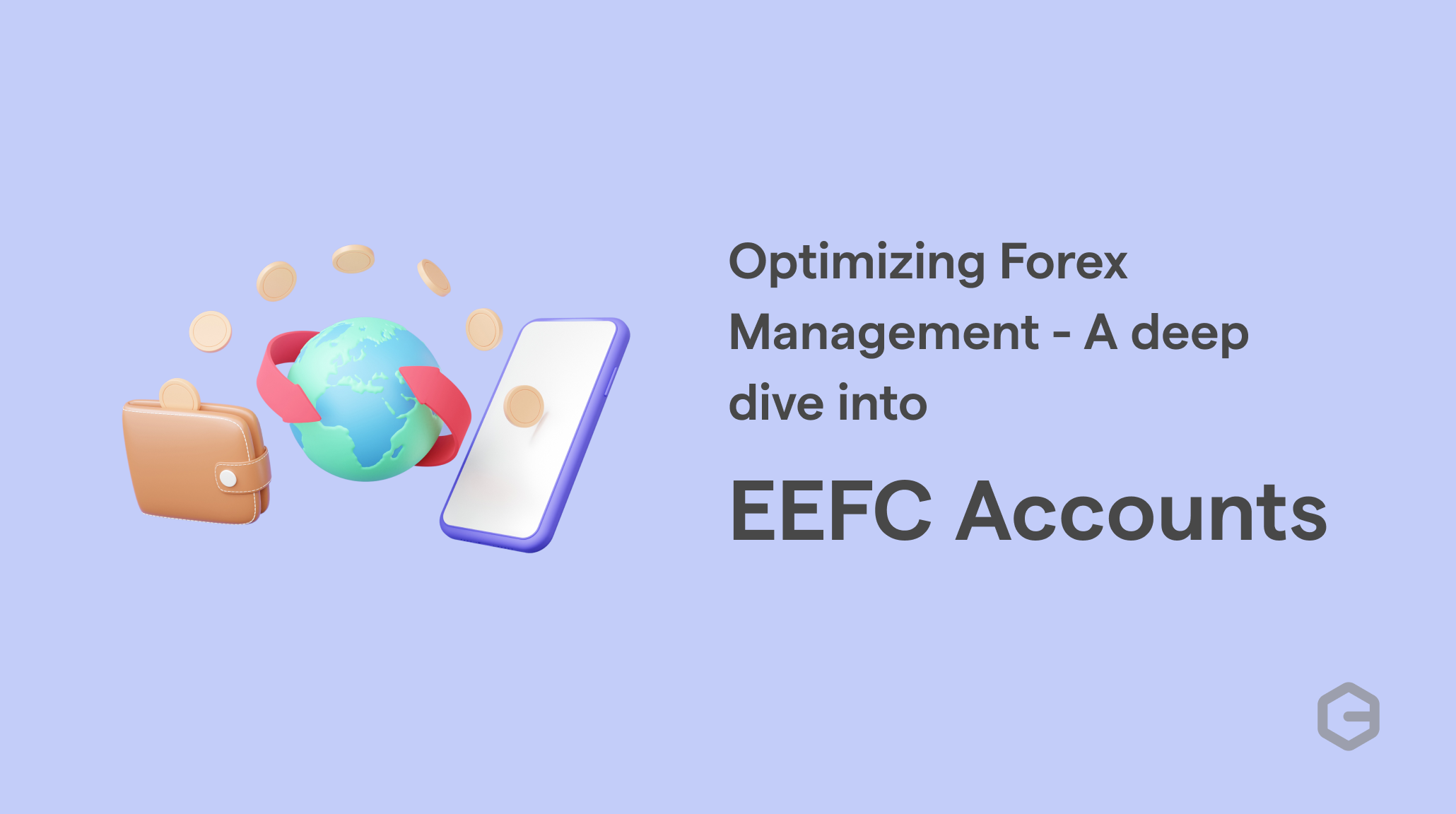 Optimizing Forex Management: A Deep Dive into EEFC Accounts