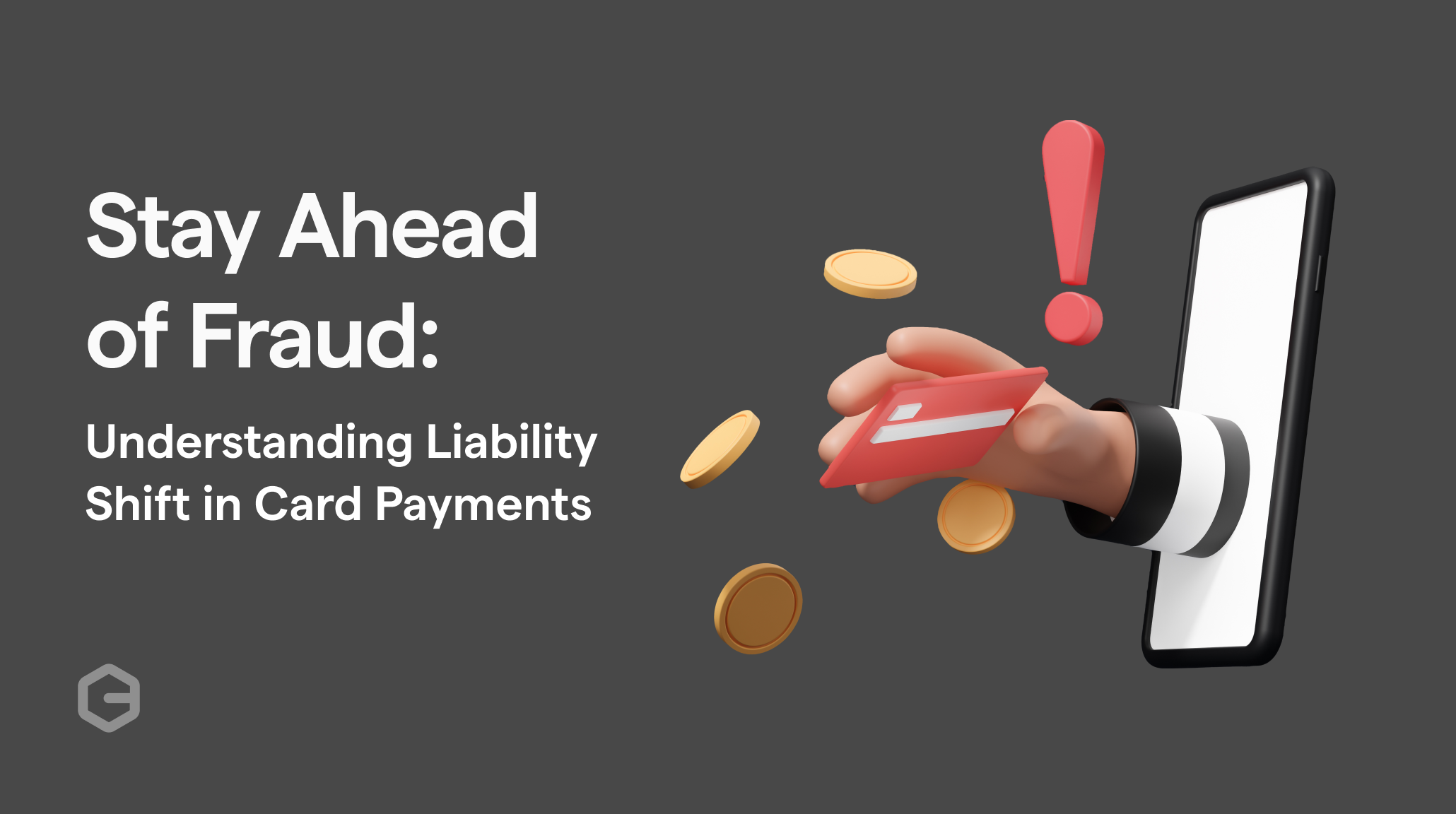 Stay Ahead of Fraud: Understanding Liability Shift in Card Payments
